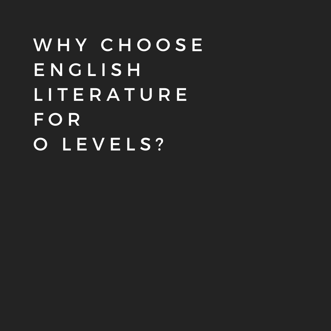 WHY CHOOSE ENGLISH LITERATURE for O LEVELs? – THE WORDS ACADEMY