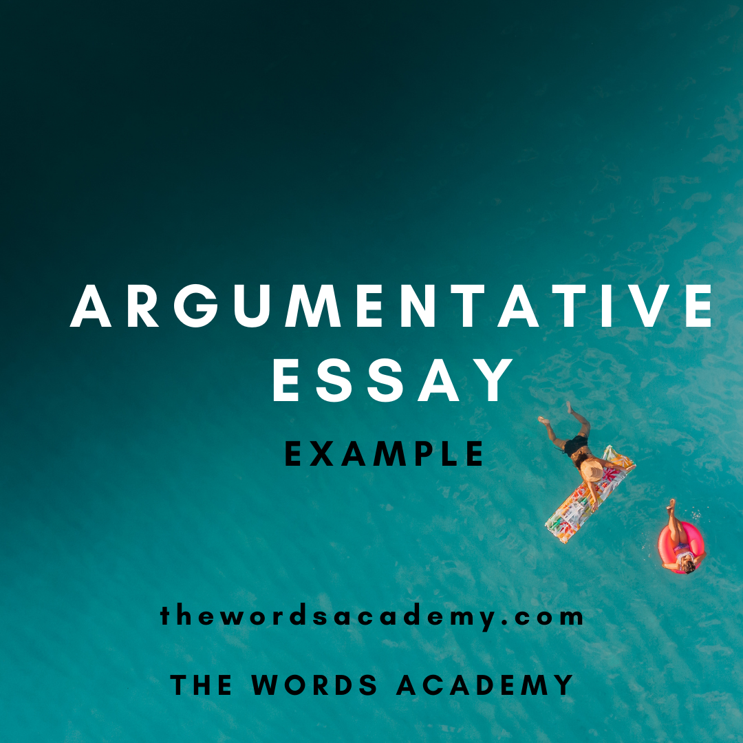 Sample Argumentative Writing – THE WORDS ACADEMY