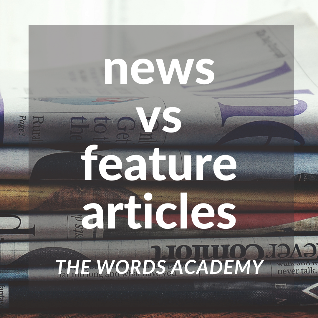 News vs Feature Articles (Download) – THE WORDS ACADEMY