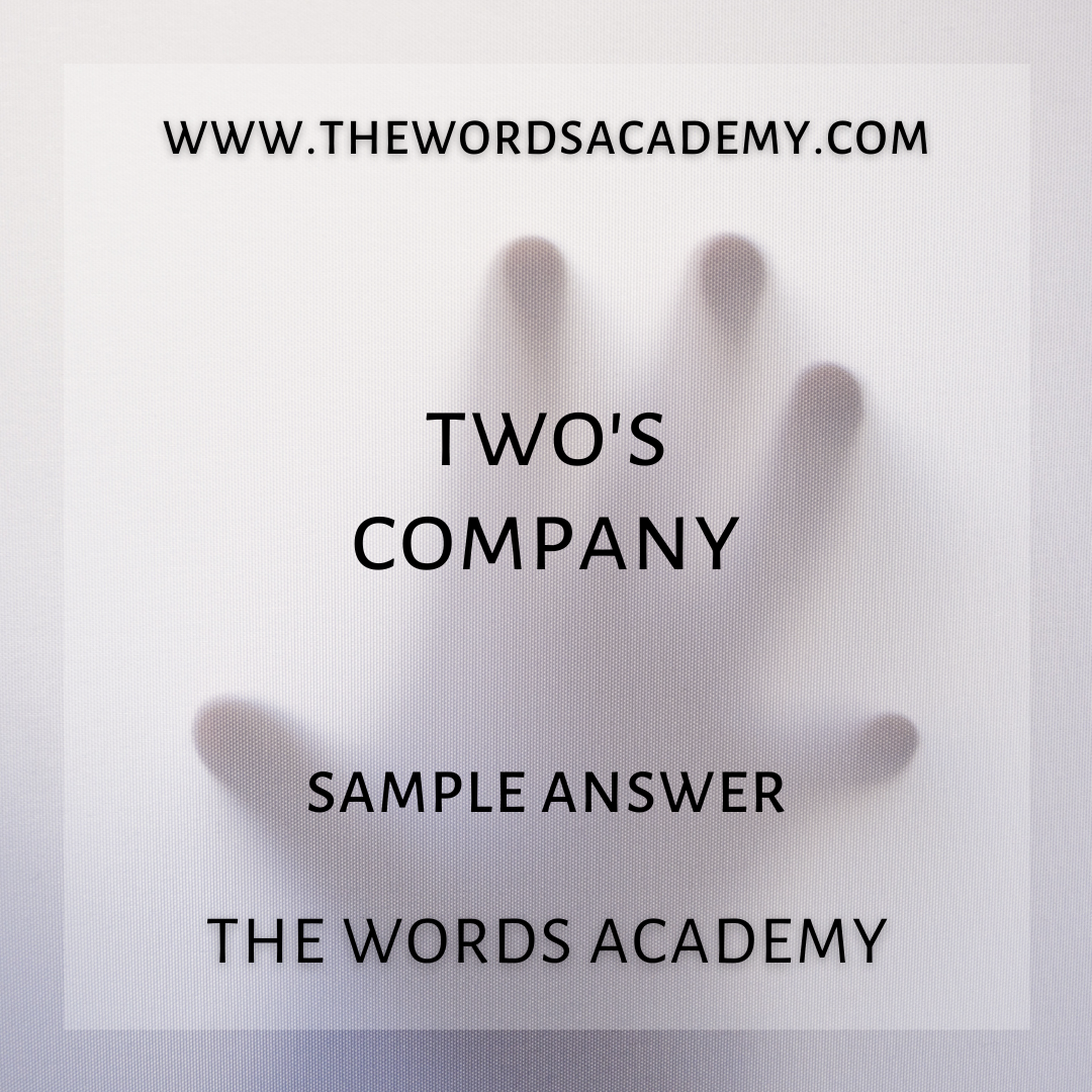 Two’s Company – Sample Answer Part 1 – THE WORDS ACADEMY